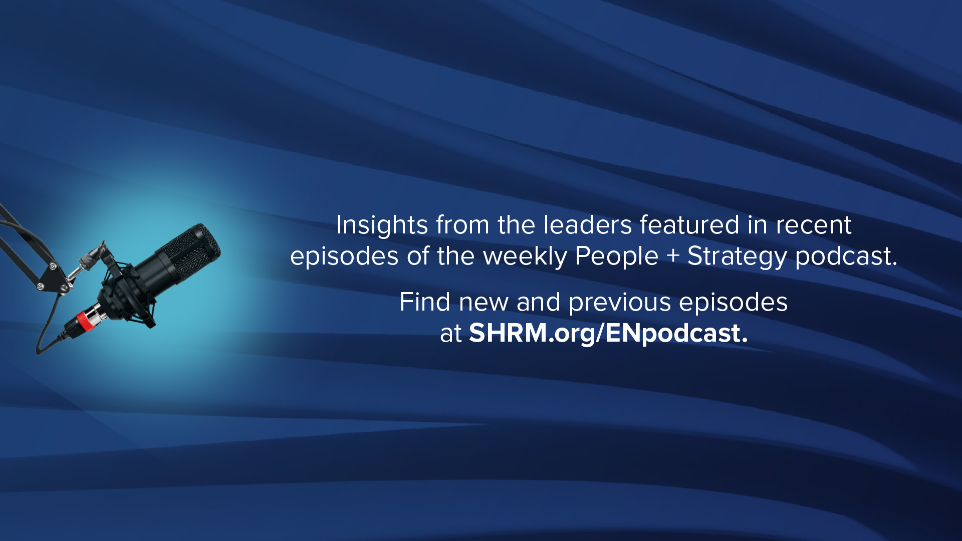 People + Strategy Podcast Perspectives: Summer 2025