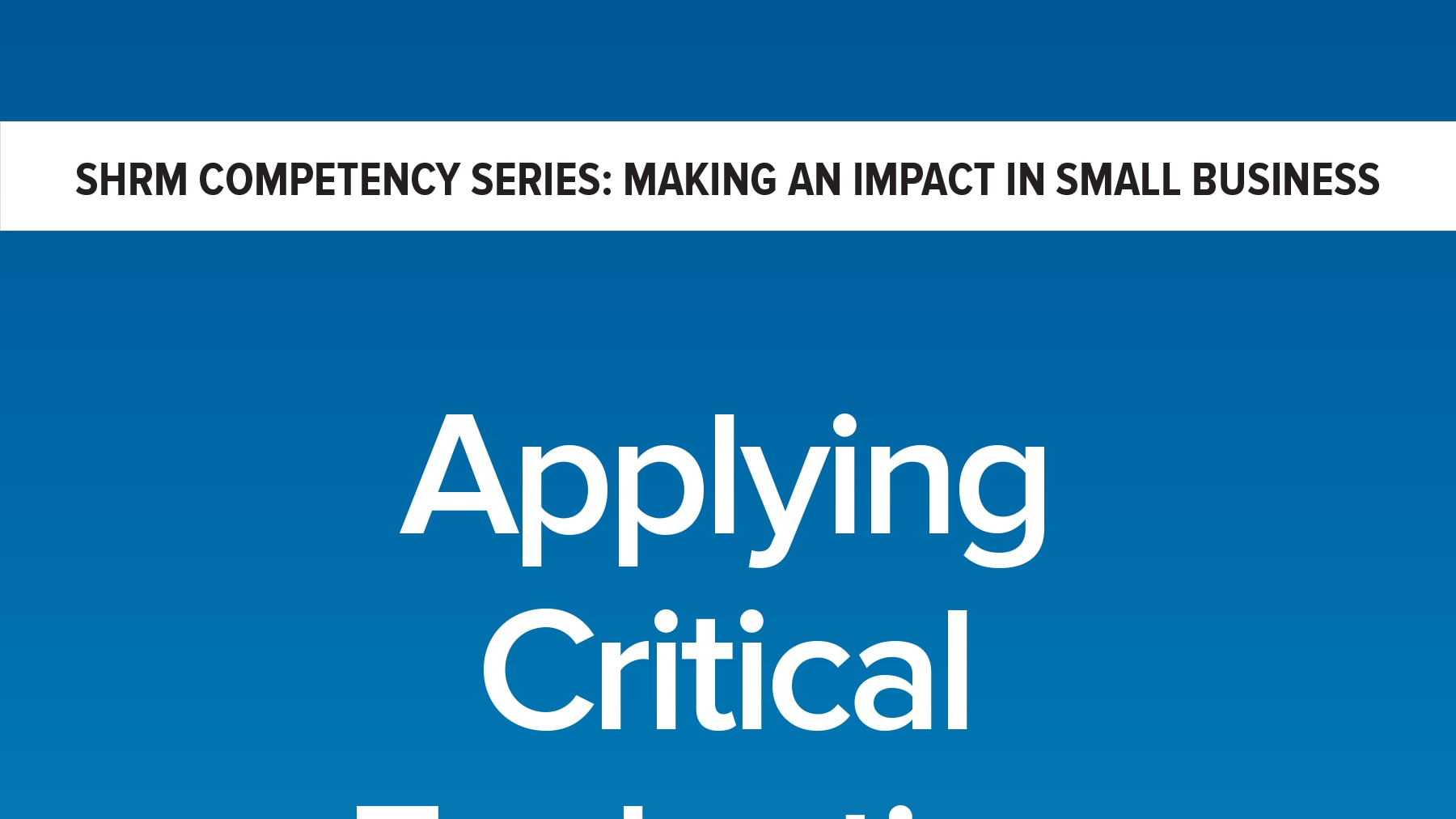 Critical Evaluation: 3 Steps to Assess the Big Picture