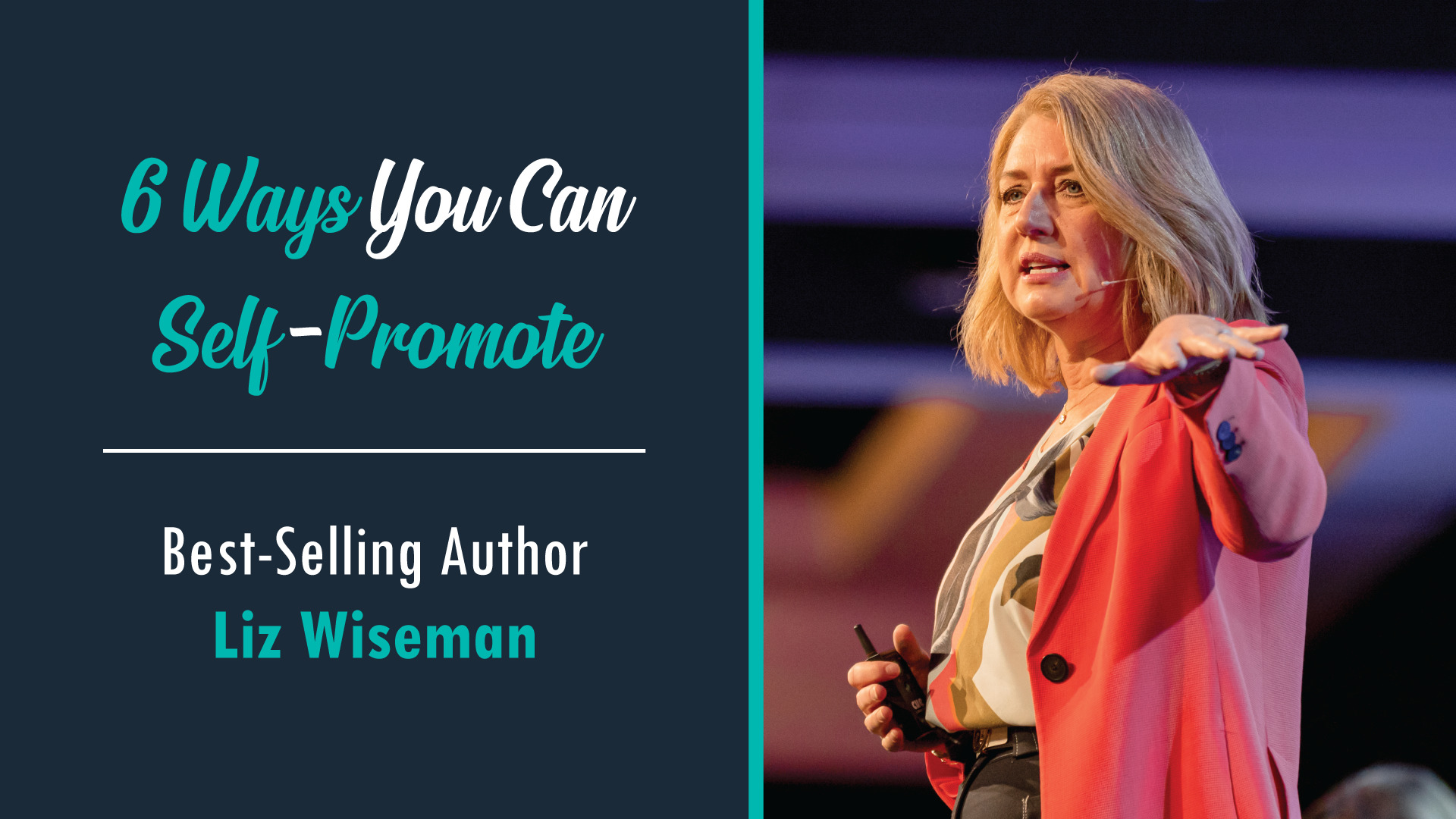 6 Ways You Can Self-Promote Right Now | Tips from Best-Selling Author Liz Wiseman
