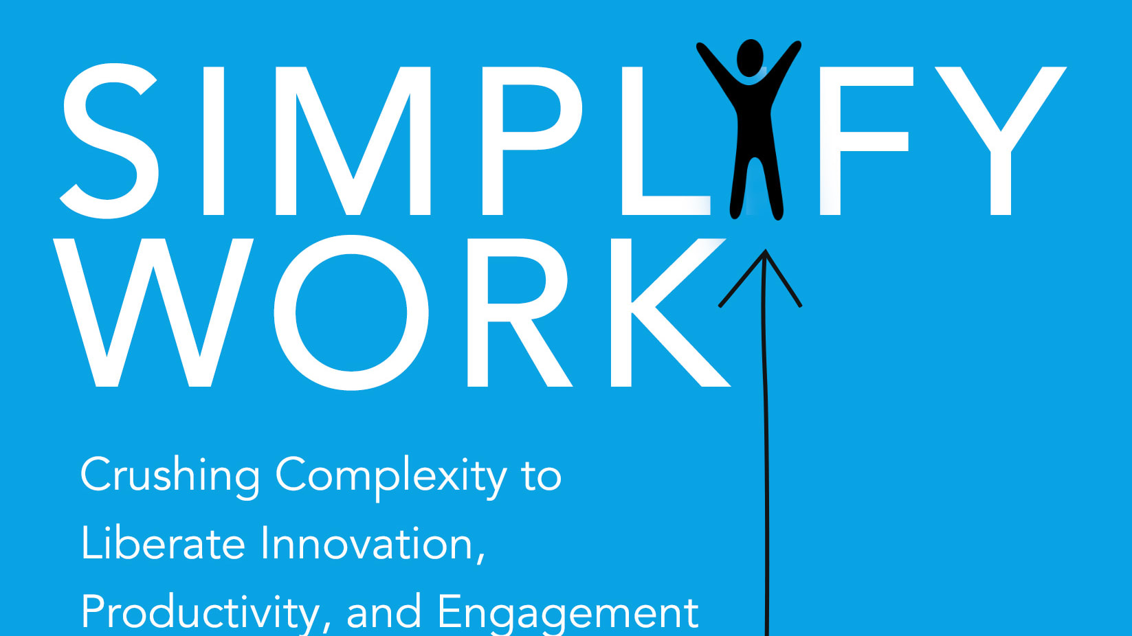 Why We Need to Simplify Work