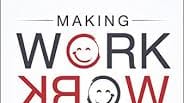 Making Work Work for You